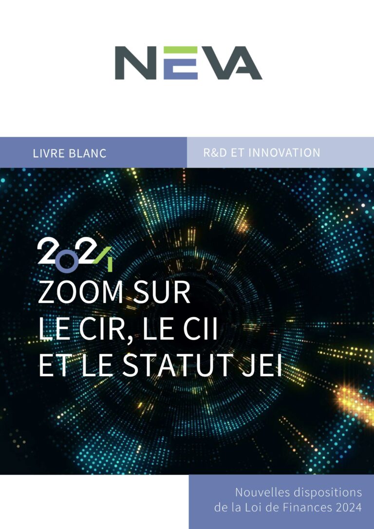 Livre blanc 2024 : tout savoir sur le CIR, le CII et le Statut JEI - NÉVA